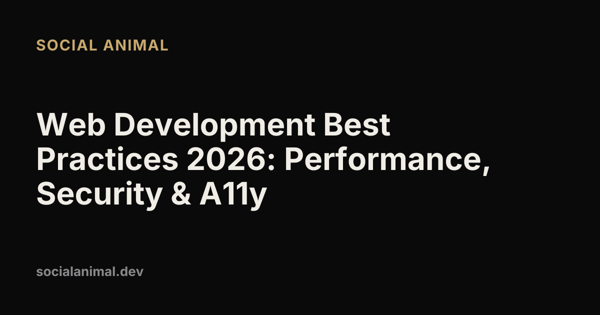 Web Development Best Practices 2026 — Social Animal